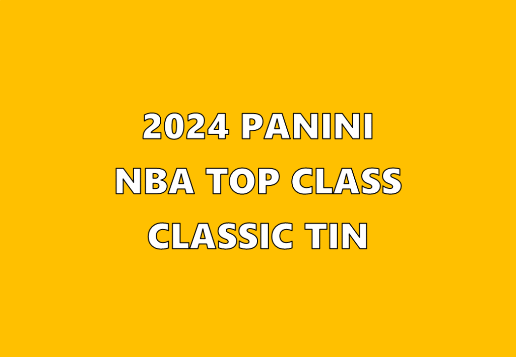 🏀 2024 PANINI NBA TOP CLASS CLASSIC TIN【製品情報】 | Trading Card Journal